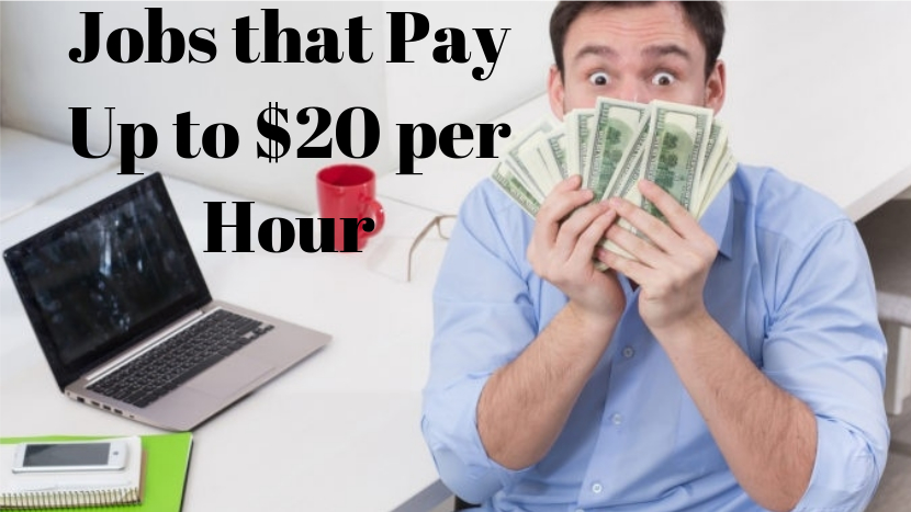Jobs that Pay Up to $20 per Hour