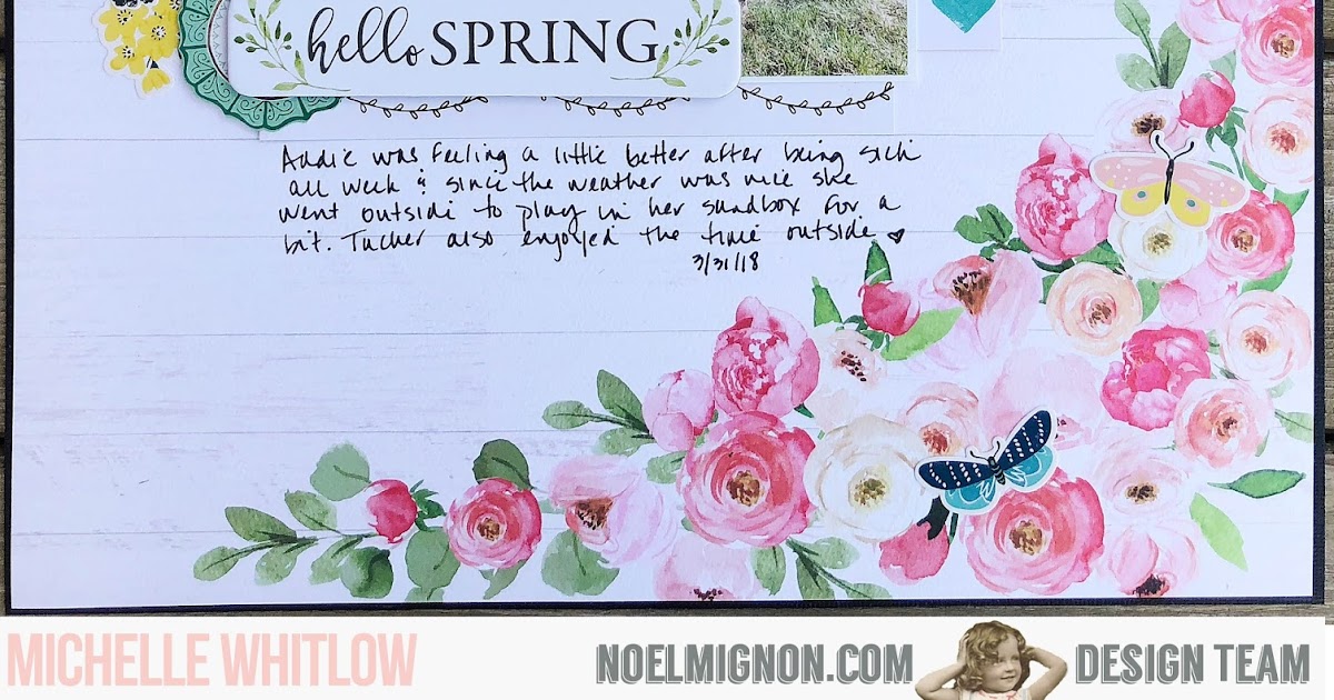 NoelMignon.com Layouts and Projects: hello spring