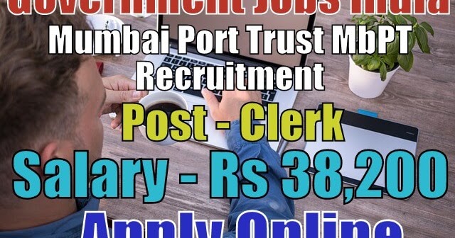 Mumbai Port Trust Recruitment 2017 for Clerk Posts Apply Here ...