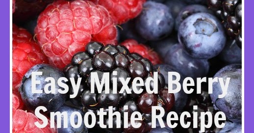 Olivia Makes A Life: Simple Mixed Berry Smoothie Recipe