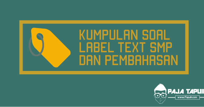 Kumpulan Soal Label Text SMP dan Pembahasan - English Class