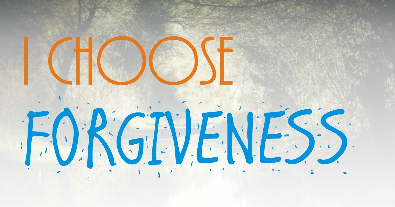 Welcome to Still Small Voice Blog: Choose forgiveness, not revenge