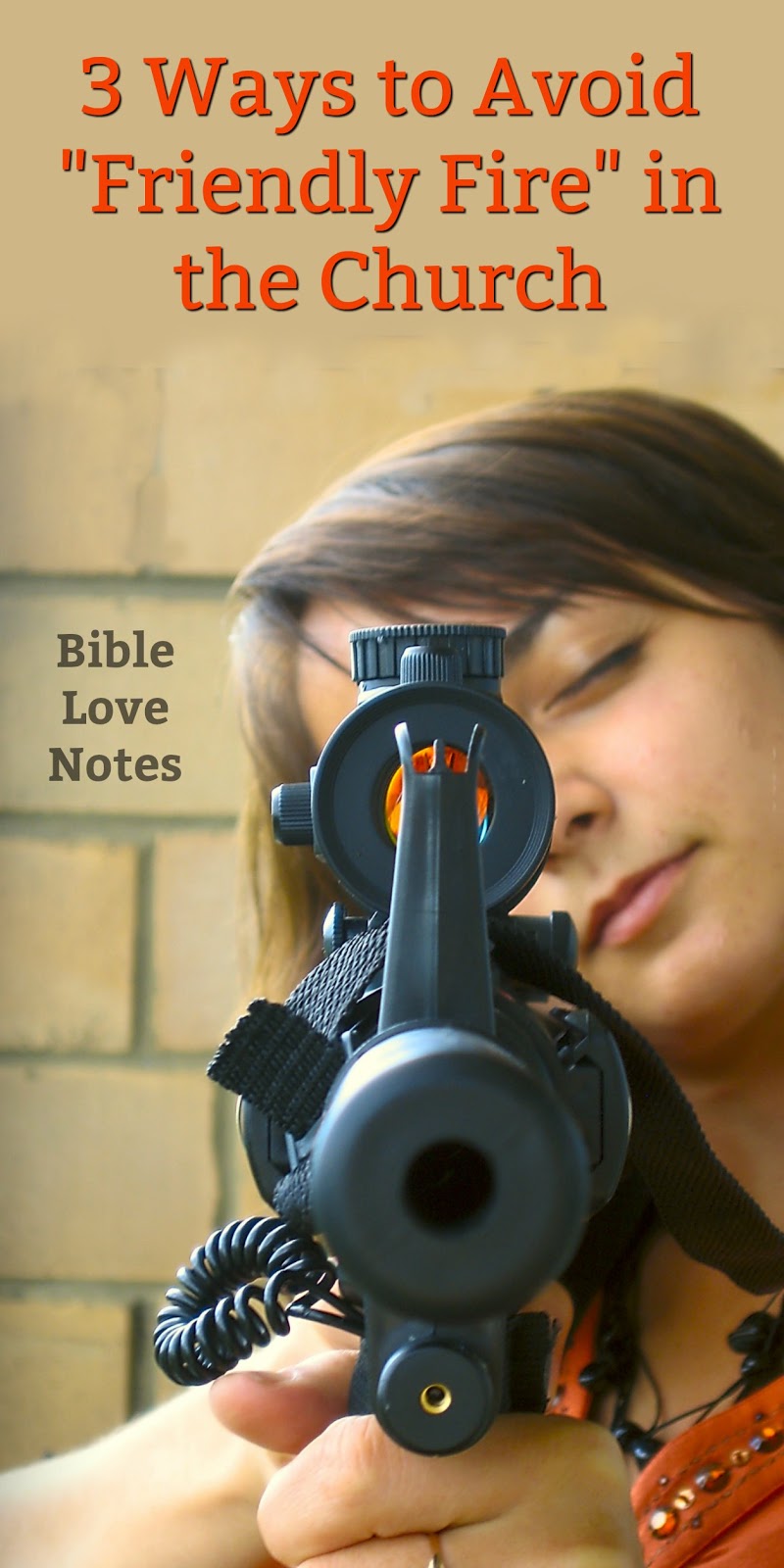 Bible Love Notes: 3 Ways to Avoid "Friendly Fire" in the Church