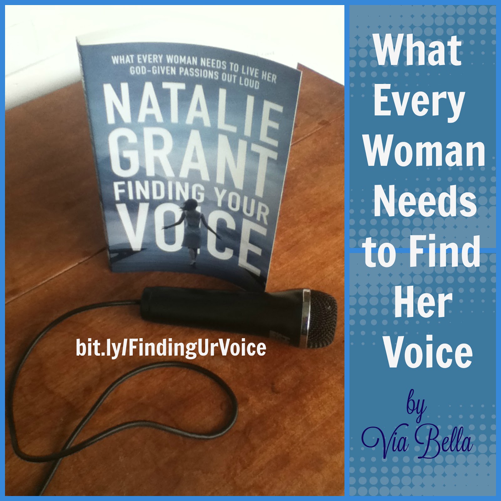 Via Bella: What Every Woman Needs to Find Her Voice