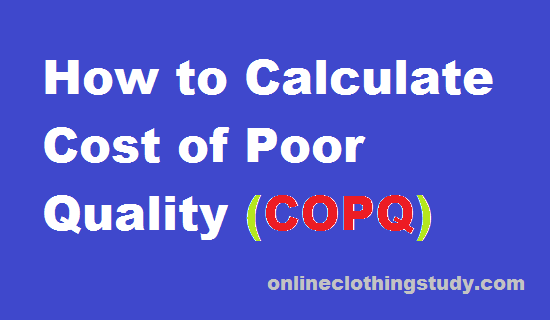 How to Calculate Cost of Poor Quality (COPQ) in Readymade Garment ...