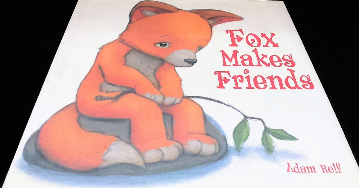 Kid Books Blog: 256.Fox makes friends