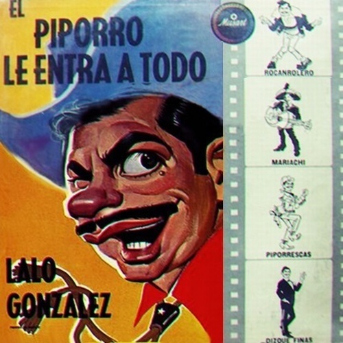 Una Nota Que Cae: Lalo González "El Piporro" - El Piporro Le Entra A Todo