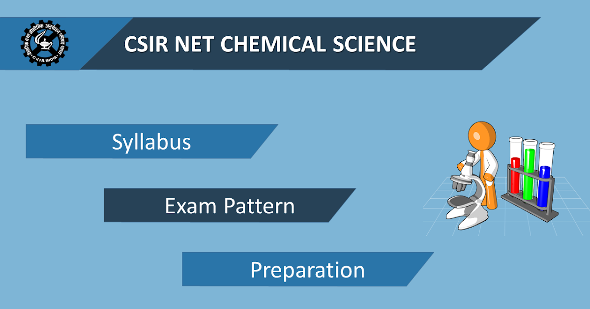 CSIR NET Chemical Science - Complete Details - Entrance Exam Information CSIR NET Chemical Science - Complete Details - Entrance Exam Information
