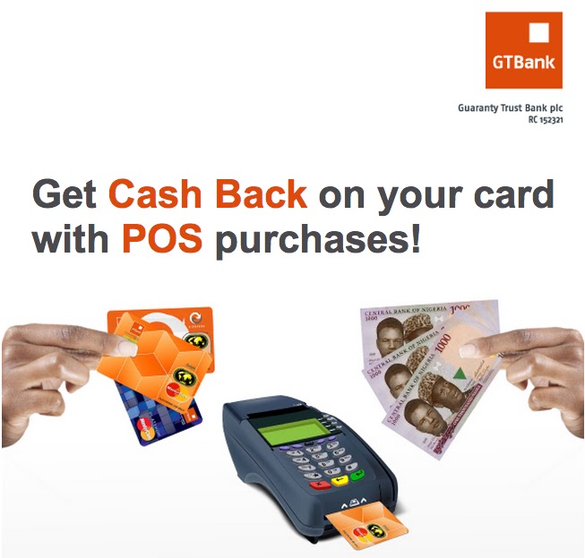 GTBANK CASH BACK PROMO TO BOOST POS USAGE - Promos in Nigeria