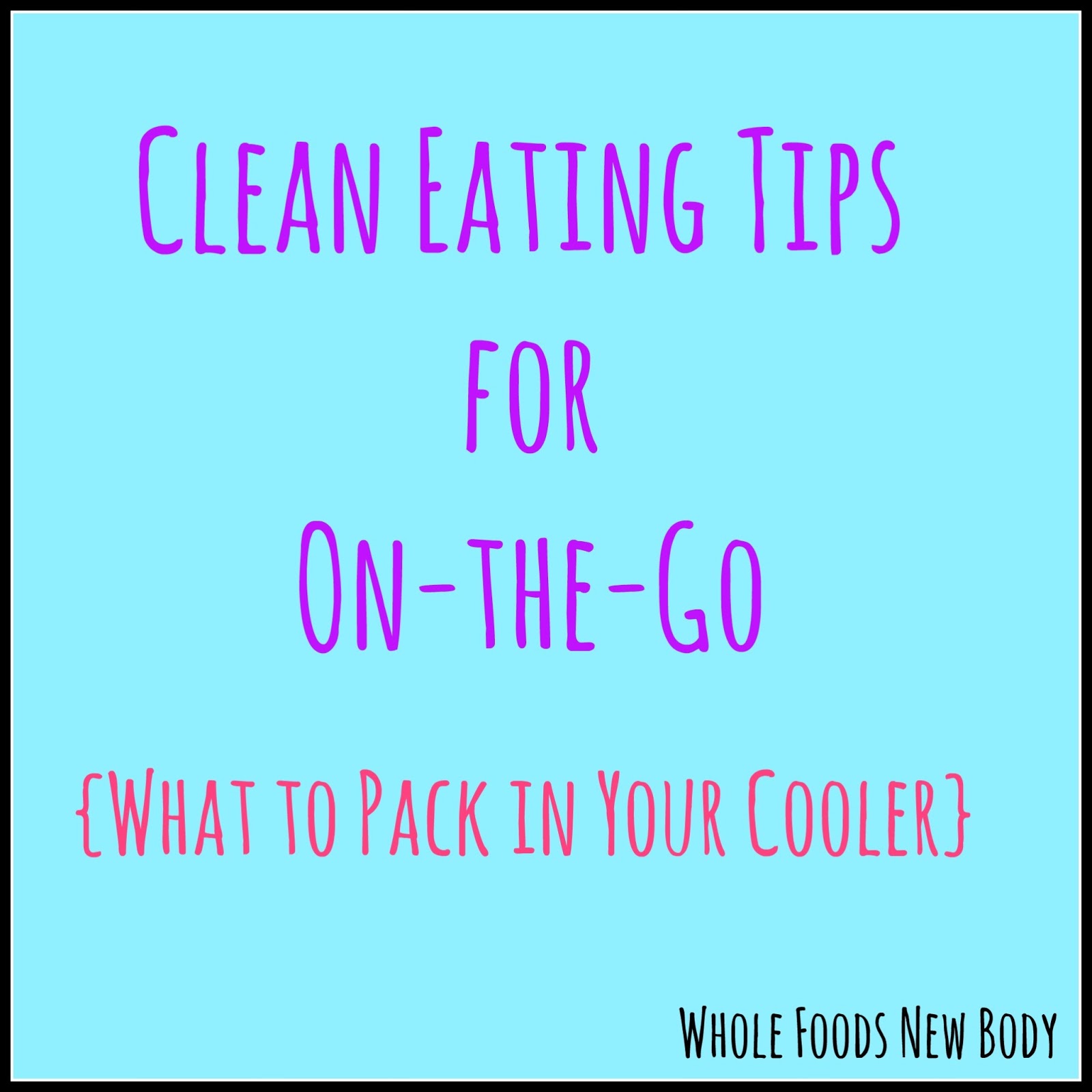 Whole Foods New Body: {Clean Eating Tips for On-the-Go}