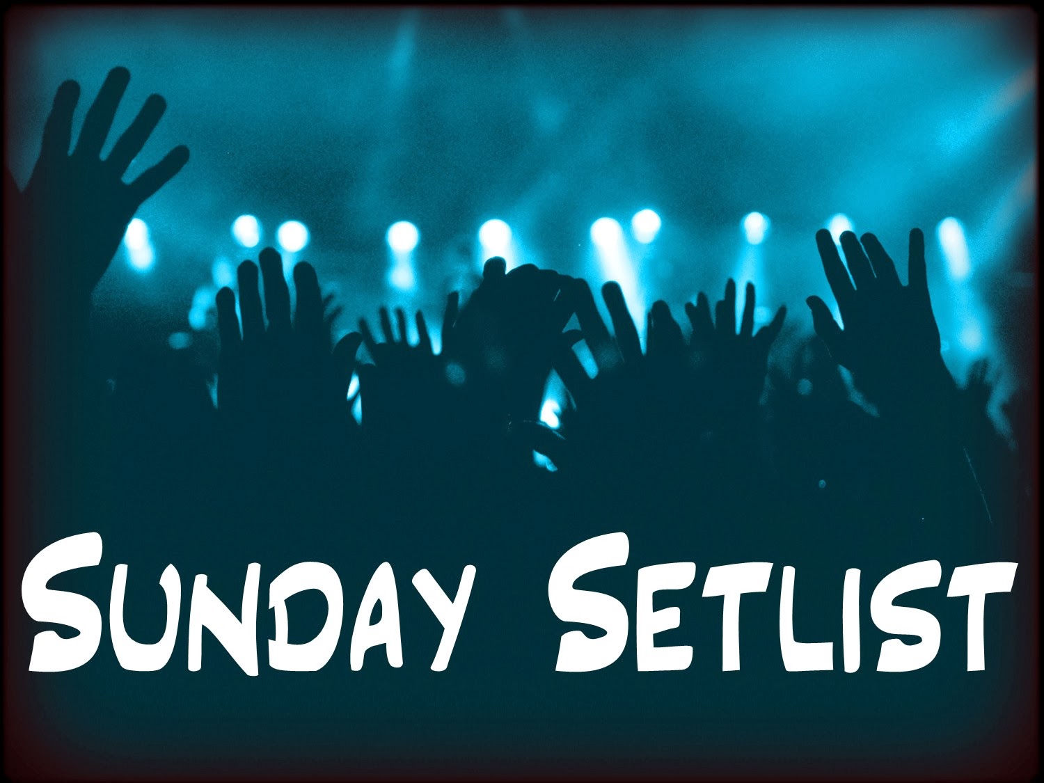 TRUSTWORTHY SAYINGS: Sunday set list - Preparing for worship at NRN