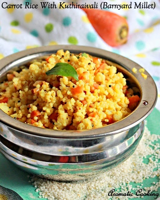 Aromatic Cooking: Carrot Rice With Kuthiraivali (Barnyard Millet)