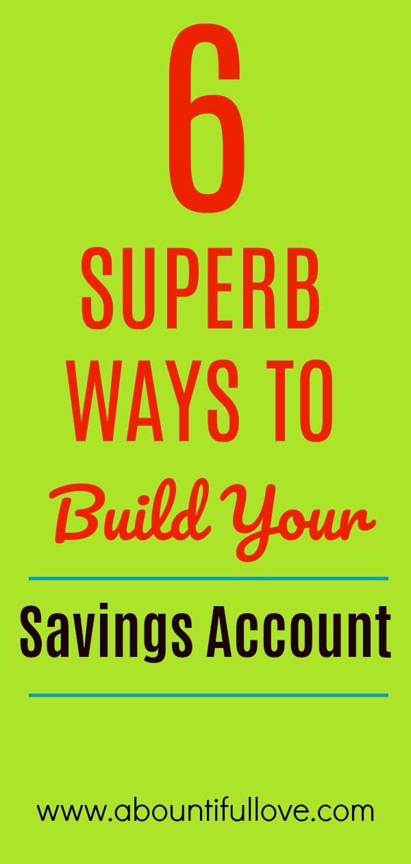 6 Superb Ways to Build Your Savings Account - A Bountiful Love