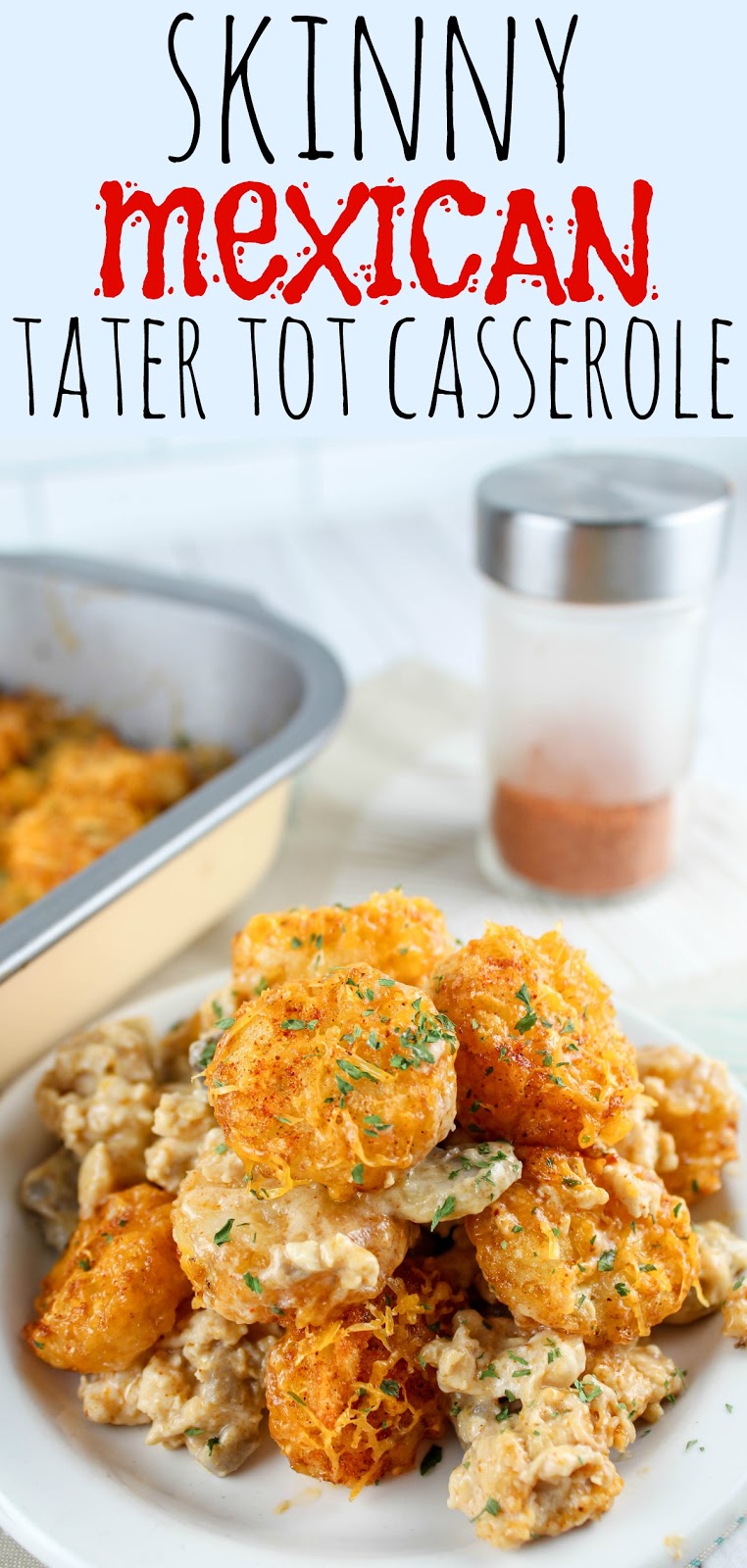 Food Hussy Recipe: Skinny Mexican Tater Tot Casserole - The Food Hussy