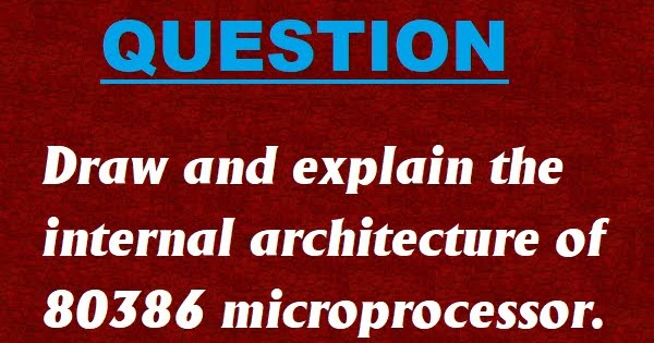 Draw And Explain The Internal Architecture Of 80386 Microprocessor M M R Cse