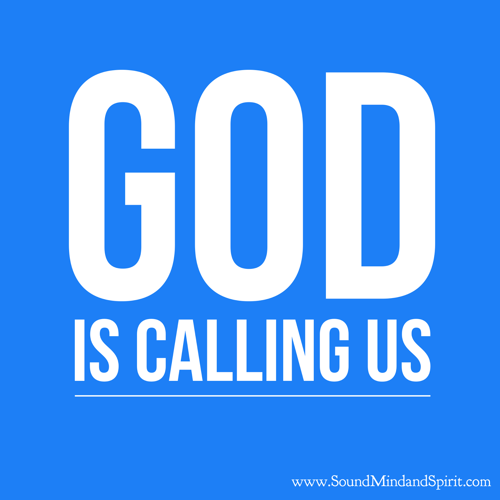 God is Calling Us - Of Sound Mind and Spirit