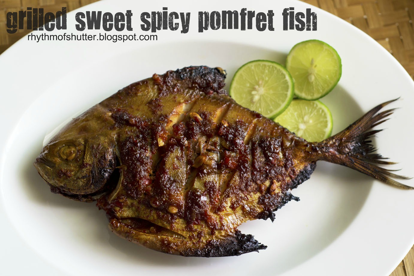 RHYTHM OF SHUTTER: Sweet spicy grilled pomfret fish