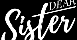 Charrisa T's Official Blog: Dear Sister