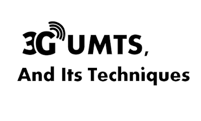 Introduction To 3G , UMTS, And Its Techniques - Telecom Hub