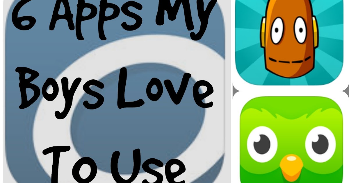 6 Apps My Boys Love to Use