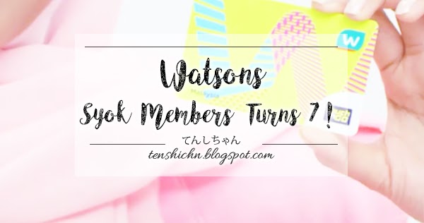 307: Watsons VIP Card 7th Anniversary with #WatsonsRewards ~ TenshiChn