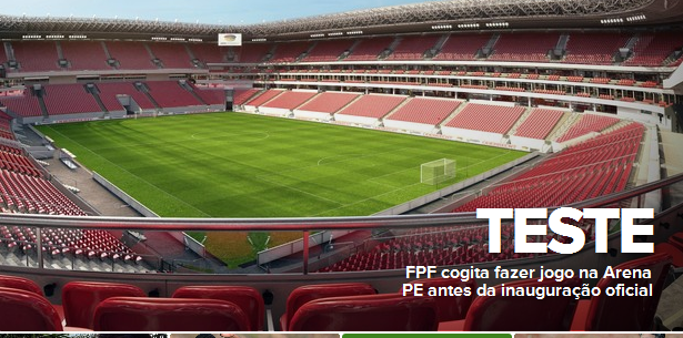 Caruaru Agora: FPF cogita fazer jogo-teste na Arena PE antes da ...