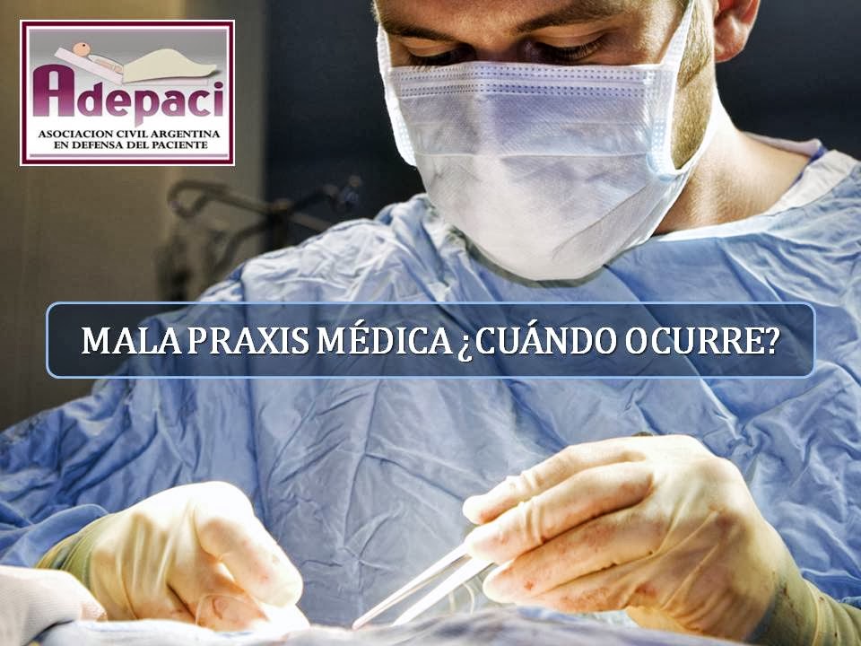 Mala Praxis Medica ¿cuando Ocurre Derechos Del Paciente