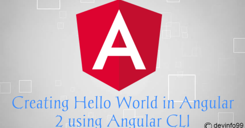 Creating Hello World In Angular 2 Using Angular Cli Info