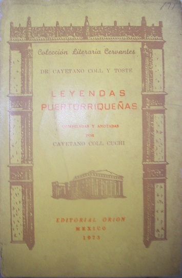 JOSÉ ISRAEL NEGRÓN CRUZ: Leyendas puertorriqueñas, Cayetano Coll y Toste