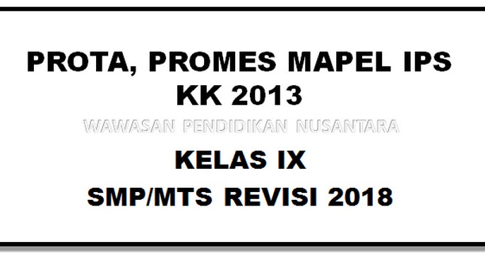 Prota, Promes IPS Kelas 9 SMP/MTs K13 Revisi 2018- WAWASAN PENDIDIKAAN NUSANTARA - WAWASAN ...