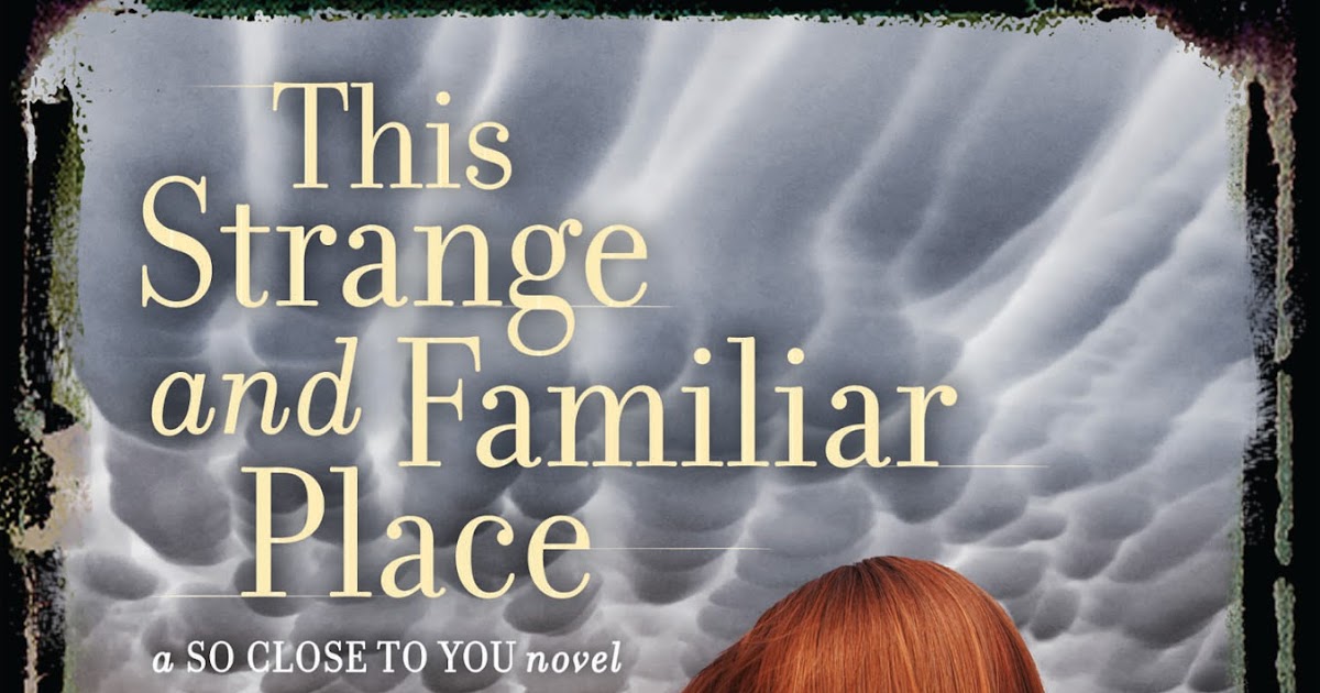 This Strange and Familiar Place (Excerpt + Giveaway) — Alexa Loves Books