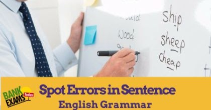 Spot Errors in Sentence - English Grammar Test - BankExamsToday