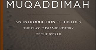 The Muqaddimah: An Introduction to History by Ibn Khaldun