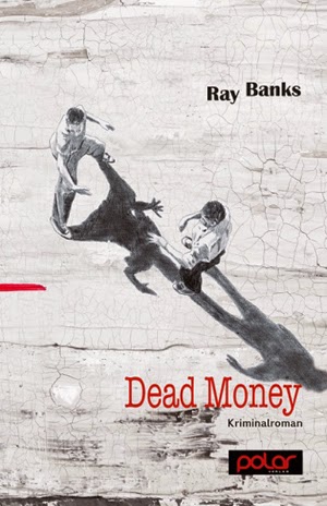 krimikritik: Ray Banks – Dead Money