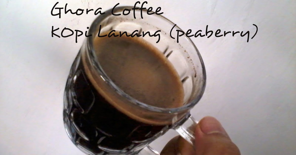 Kopi Lanang (Peaberry) Ghora Coffee Yogyakarta