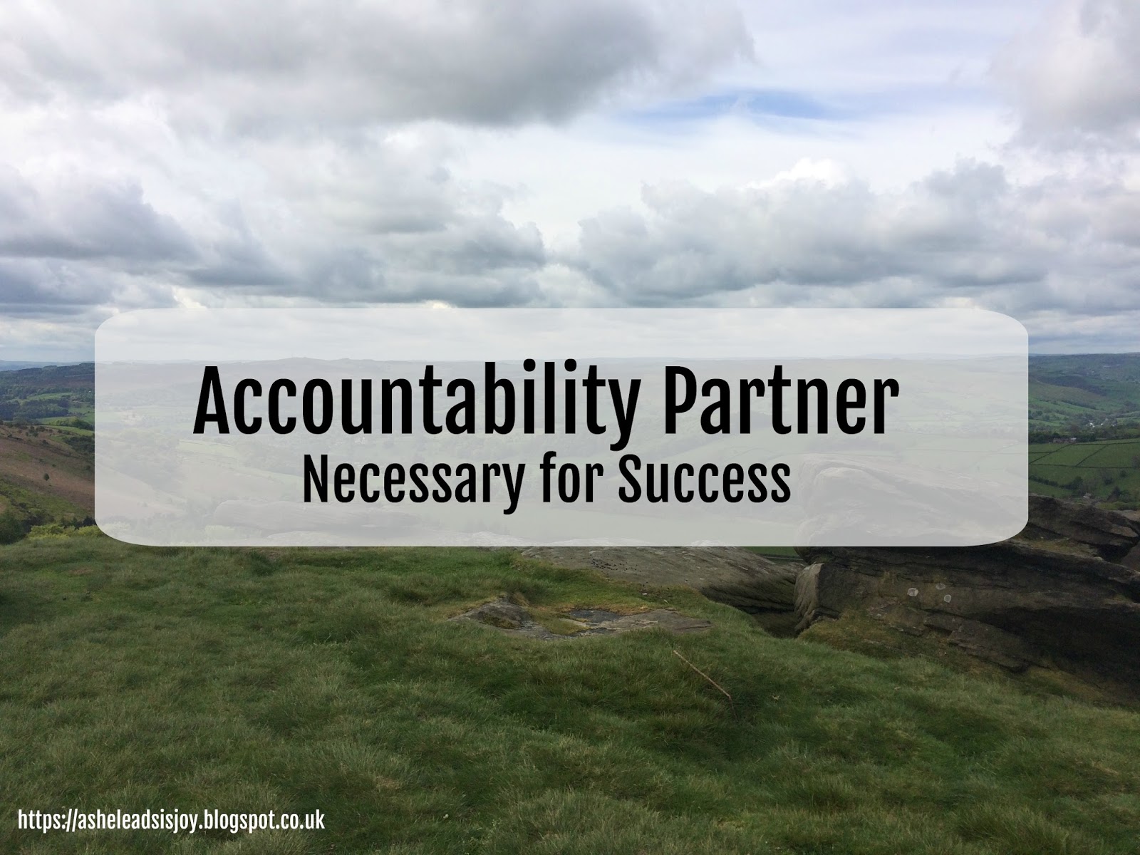 As He Leads is Joy: Necessary for Success - Accountability Partner