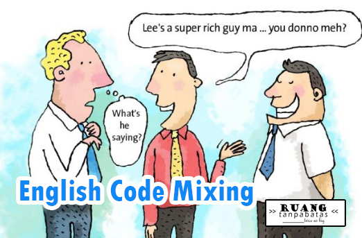 ENGLISH CODE MIXING ON THE LANGUAGE ON NOVEL “LIFE AND ONE MILLION ...