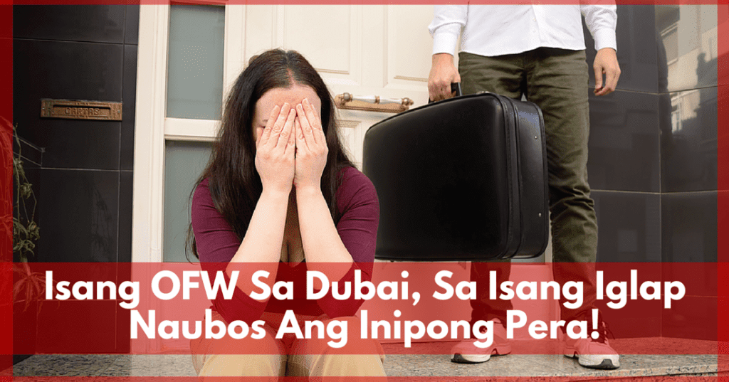 Isang OFW Sa Dubai, Sa Isang Iglap Naubos Ang Inipong Pera! - Nerisa Junio Blog
