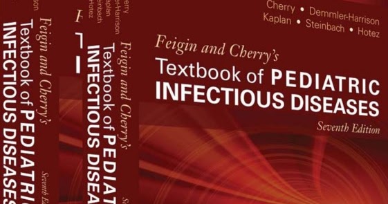 Feigin and Cherry’s Textbook of Pediatric Infectious Diseases: Expert Consult 2-Volume Set 7th ...