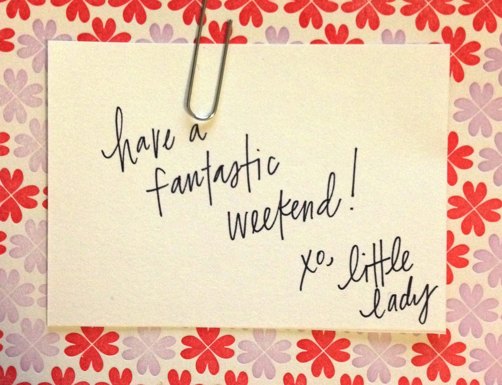 little lady, big apple: Have a Fantastic Weekend!
