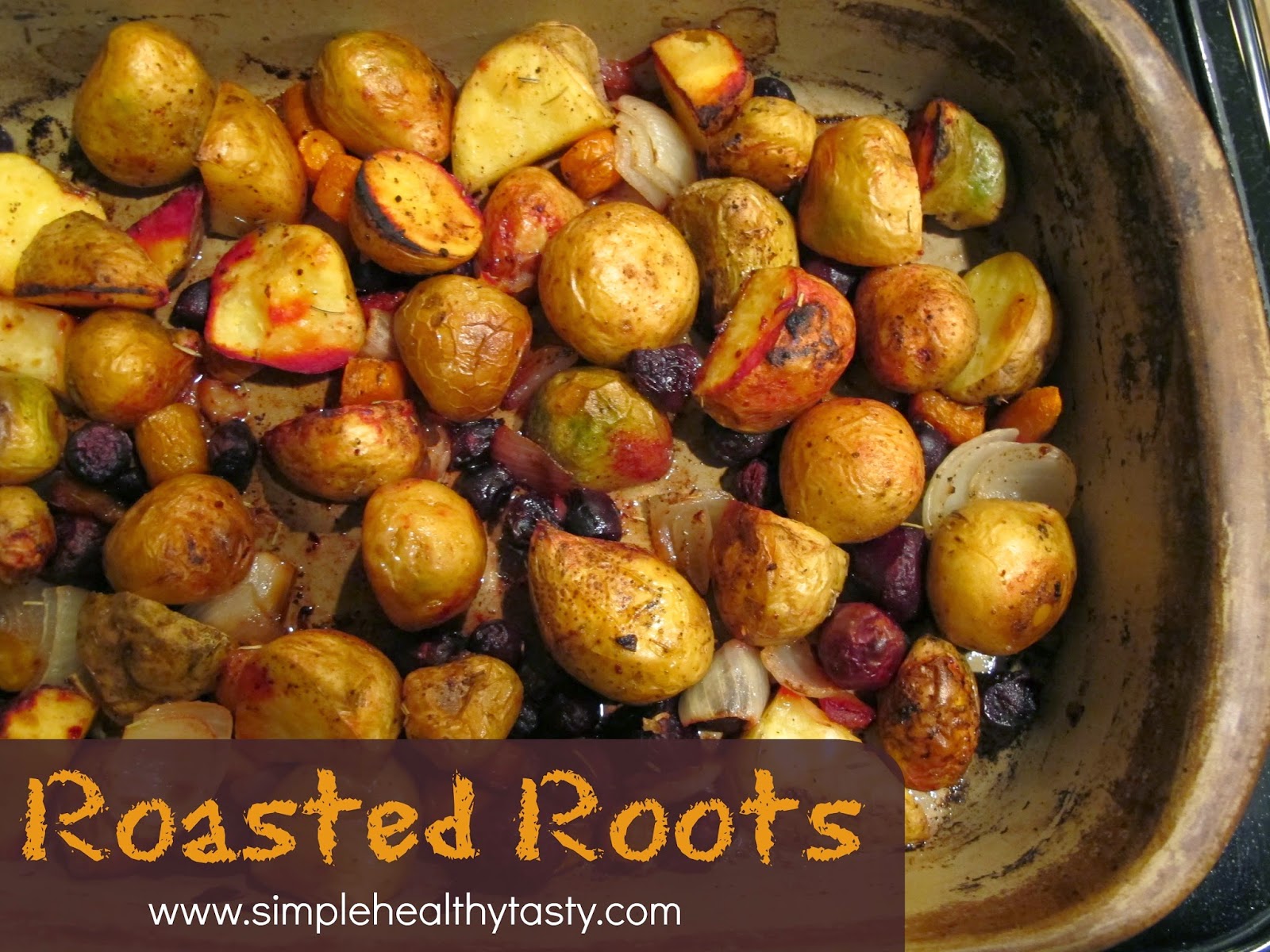 Simple. Healthy. Tasty: Roasted Roots