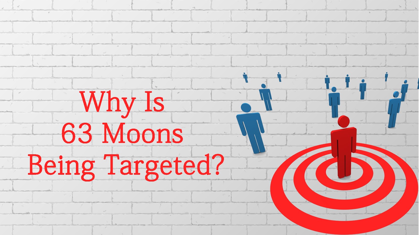Why is 63 Moons being targeted? ~ Technical Innovator