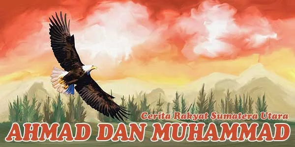 CeritaRakyat: Ahmad Dan Muhammad, Cerita Sumatera Utara