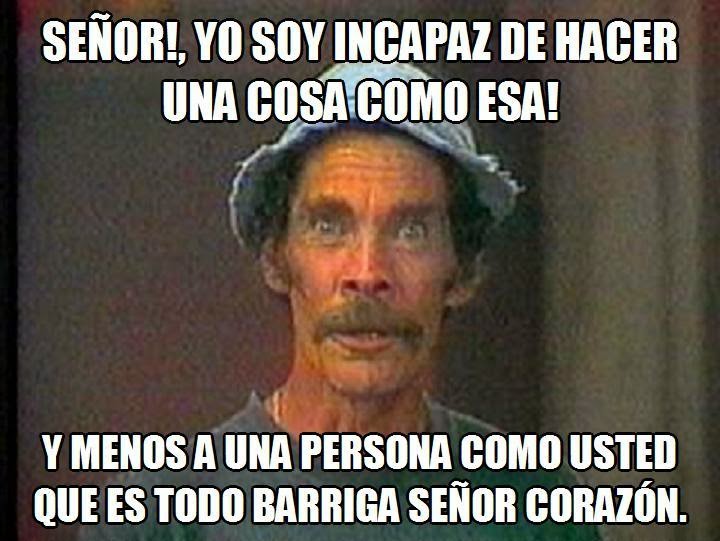 Los mejores memes de Don Ramon ~ Matando el tiempo.