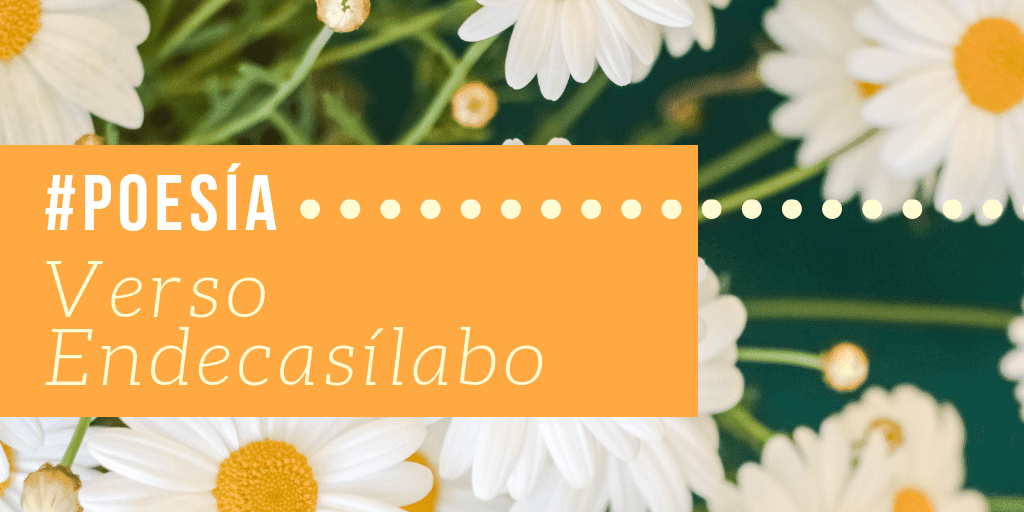 Poesía: Verso Endecasílabo