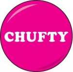 Know This While You Are......: Chufty Badge