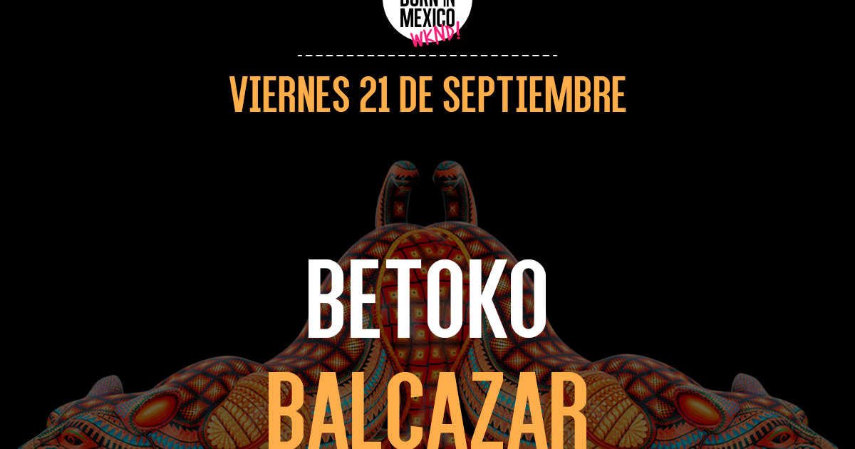 #BIMWKND18 y RED BULL presentan: BETOKO & BALCAZAR - Dessignare Media ...