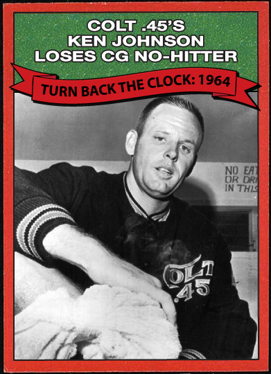 WHEN TOPPS HAD (BASE)BALLS!: TURN BACK THE CLOCK: KEN JOHNSON FIRST TO ...