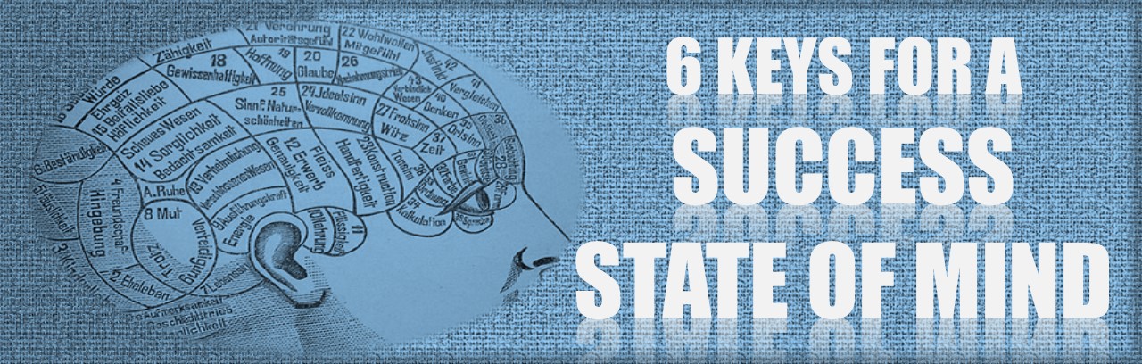 6 Keys For a Success State Of Mind