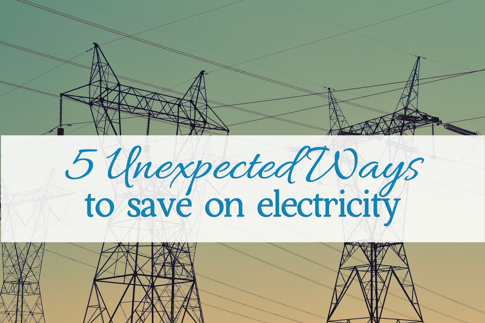 5 unexpected ways to reduce electricity usage | Life Behind The Purple Door